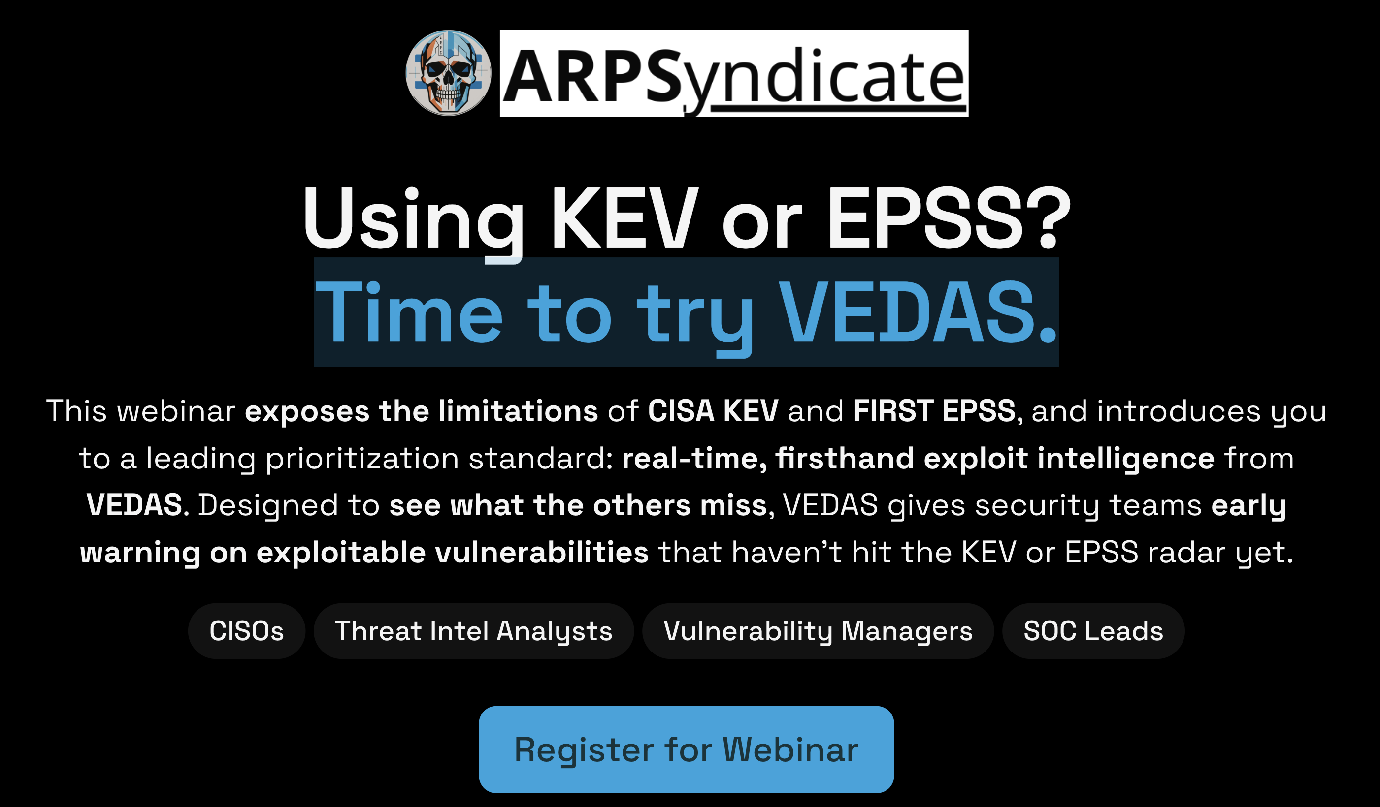 ARPSyndicate Webinar | Using KEV or EPSS? Time to try VEDAS. Cut through the artificial noise of ...
